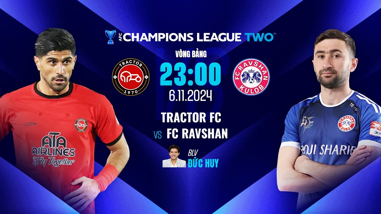 🔴TRỰC TIẾP: TRACTOR FC - FC RAVSHAN | C2 CHÂU Á | AFC CHAMPIONS LEAGUE ...