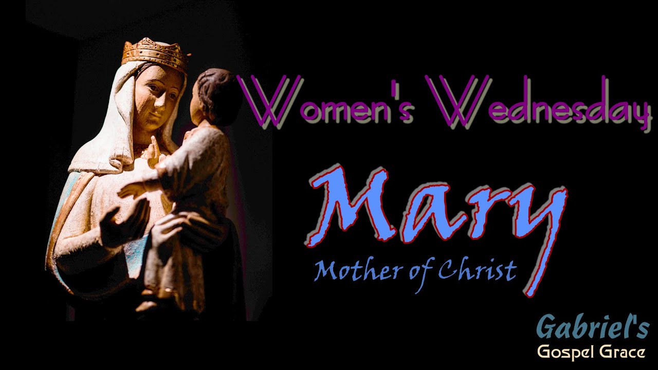 Women's Wednesday (Christmas Special) - 10 Biblical Women: Mary Mother ...