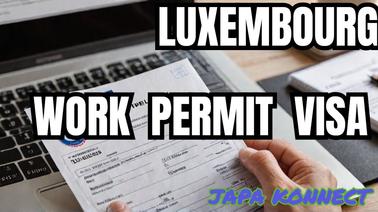 free Luxembourg work permit visa - YouTube