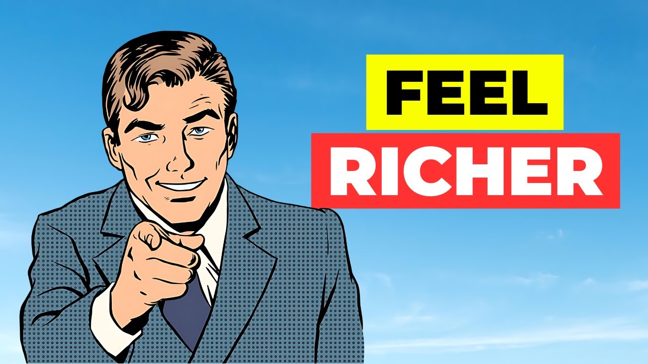How To Feel Richer Than You Actually Are - YouTube