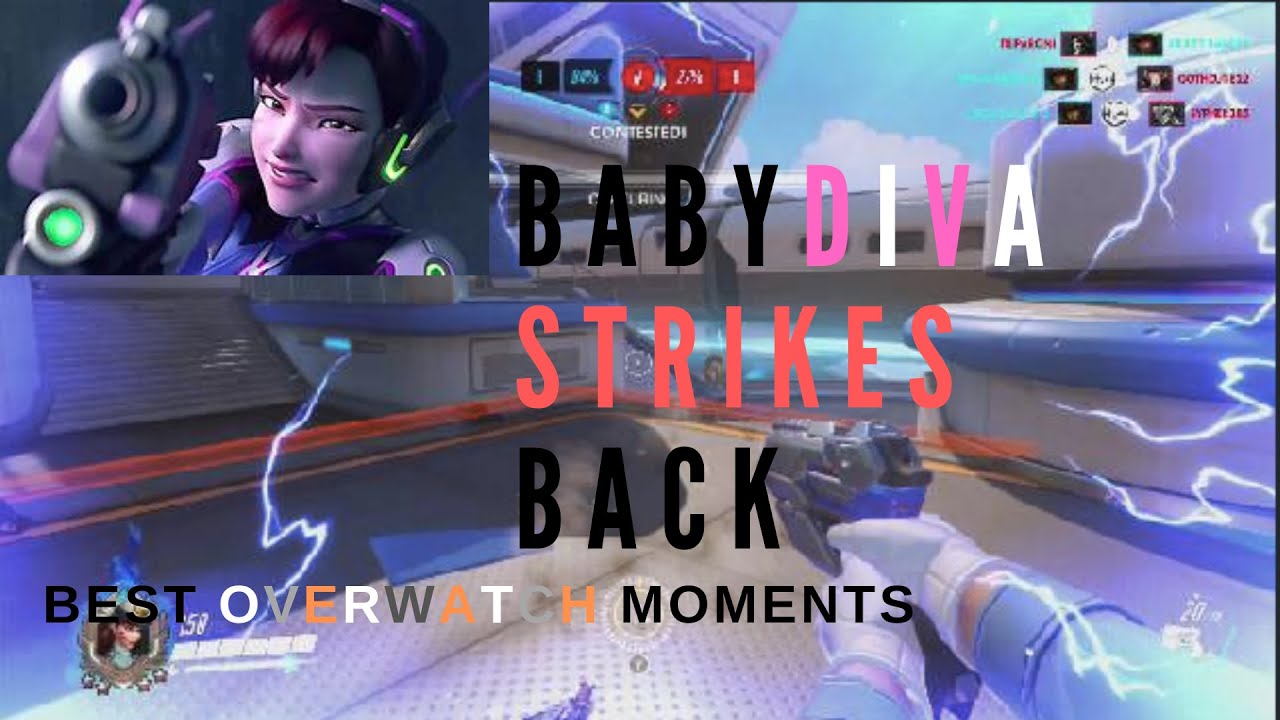 BABY DIVA STRIKES BACK /Best overwatch moments - YouTube