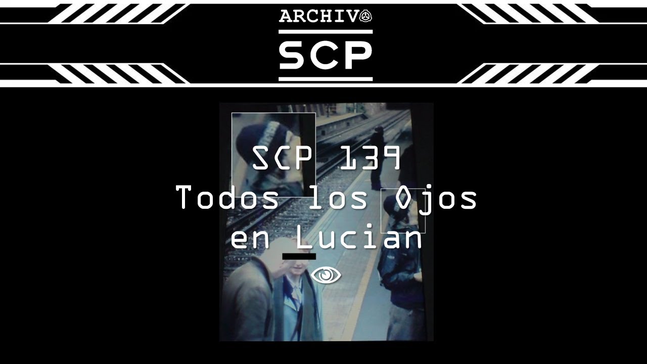 SCP 139: Todos los Ojos en Lucian 👁 - Archivo SCP - YouTube