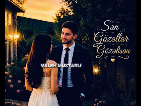 Sən gözəllər gözəlisən- Valeh Muxtarlı  ( satışda)