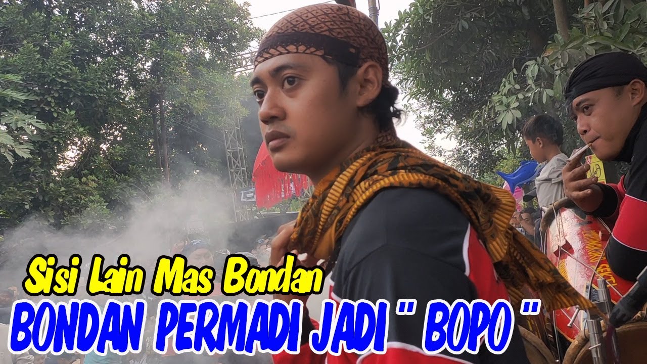 BONDAN PERMADI JADI " BOPO " ( SISI LAIN MAS BONDAN ) - YouTube