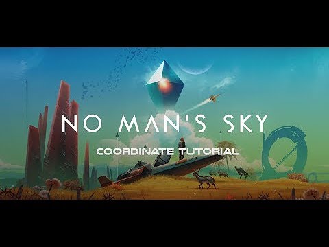 No Man's Sky Coordinate Tutorial - YouTube