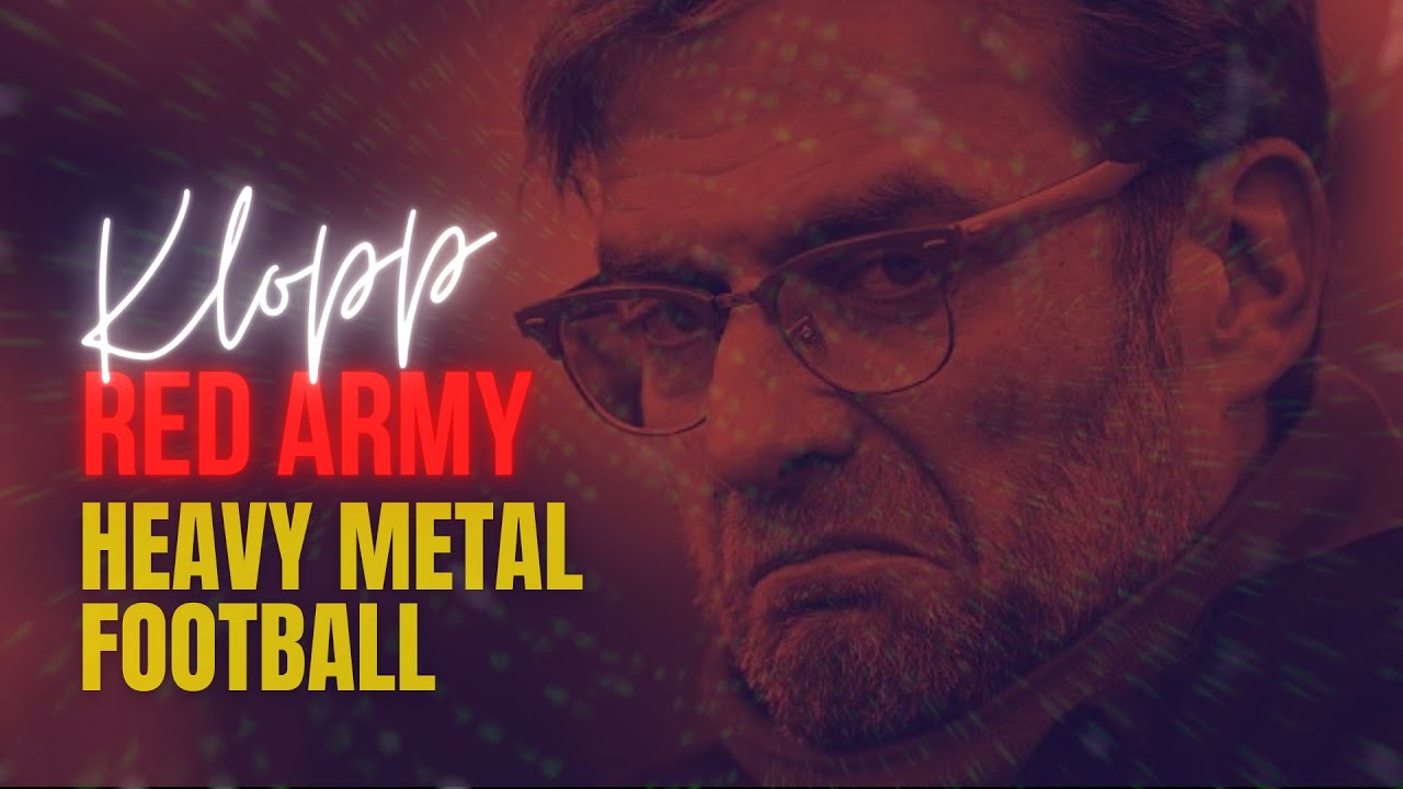 Klopp Red Army Heavy Metal Football - YouTube