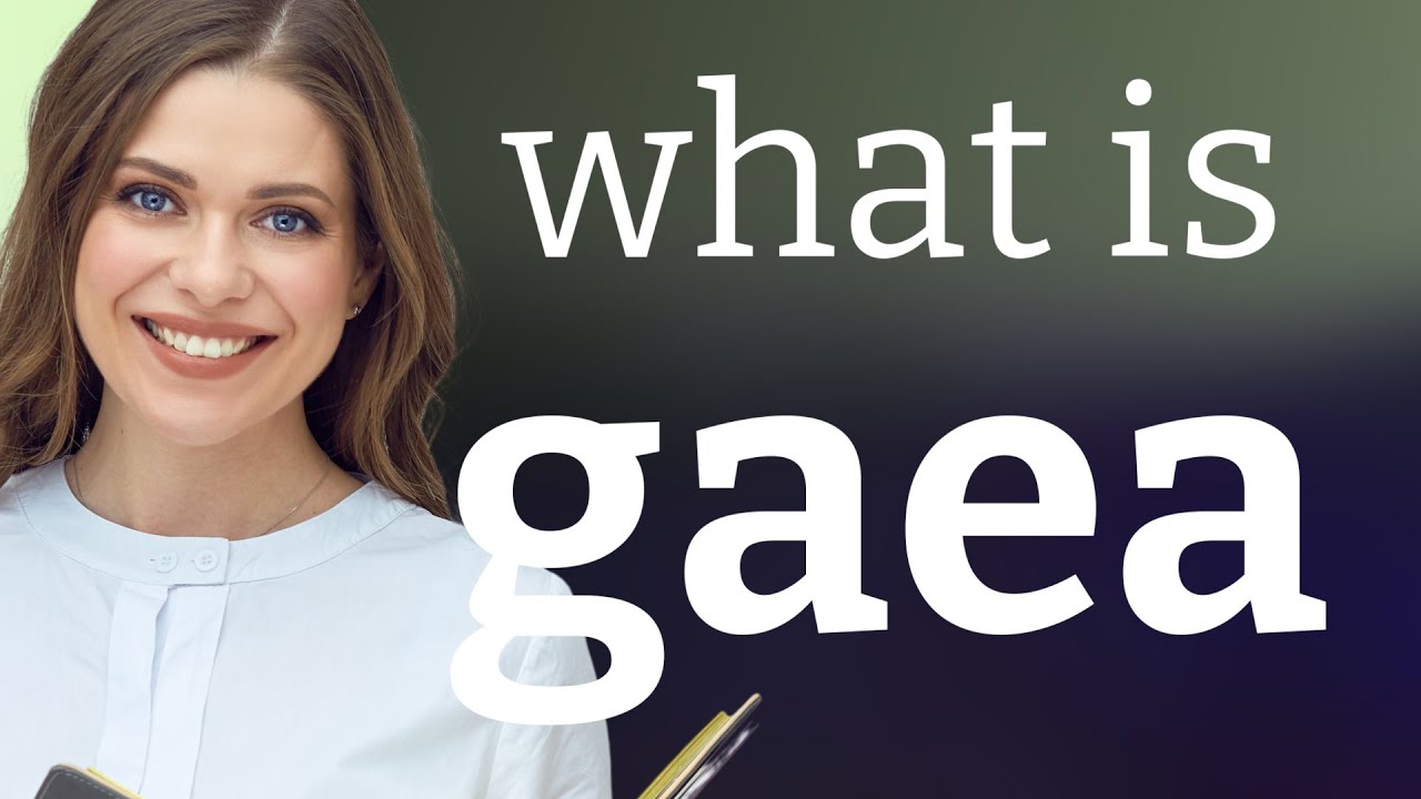 Gaea • what is GAEA definition - YouTube
