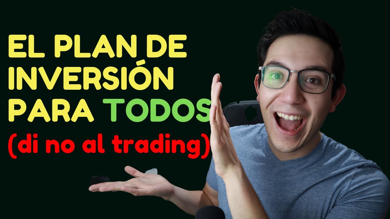La Mejor Forma De Invertir Tu Dinero (El Plan de Inversión Que Todos Podemos Seguir) - YouTube