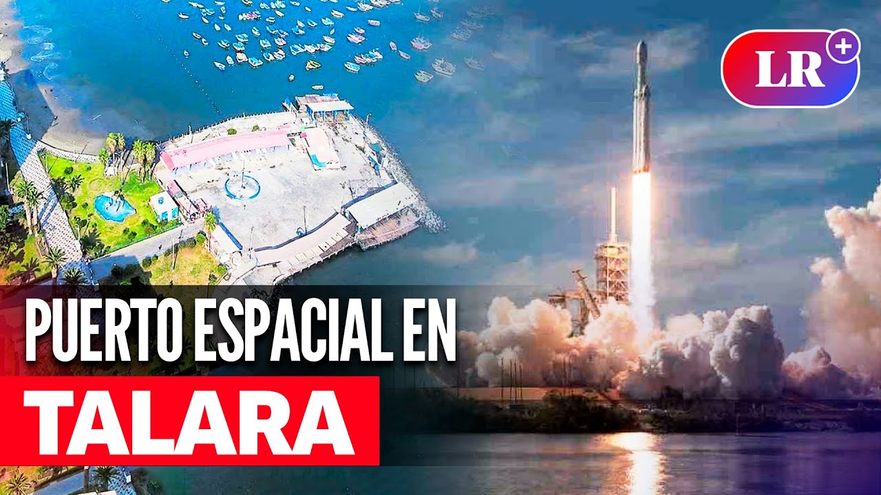 PUERTO ESPACIAL en TALARA con una inversión de más de MIL MILLONES de ...