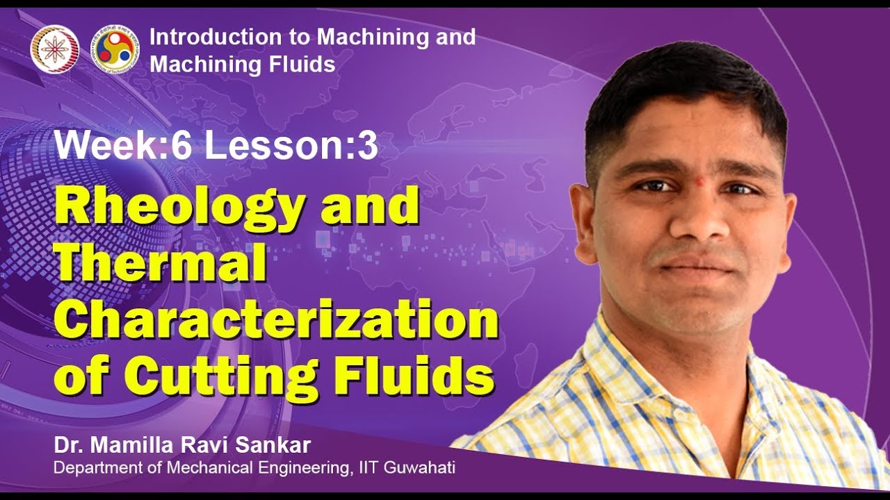 Lec 18: Rheology and Thermal Characterization of Machining / Cutting Fluids - YouTube