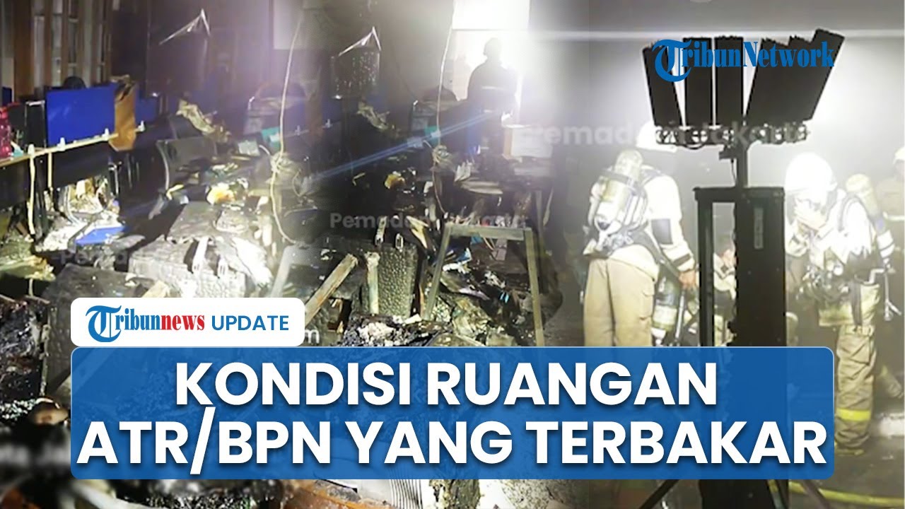 Kondisi Ruangan Humas Gedung Kementerian ATR/BPN yang Terbakar ...