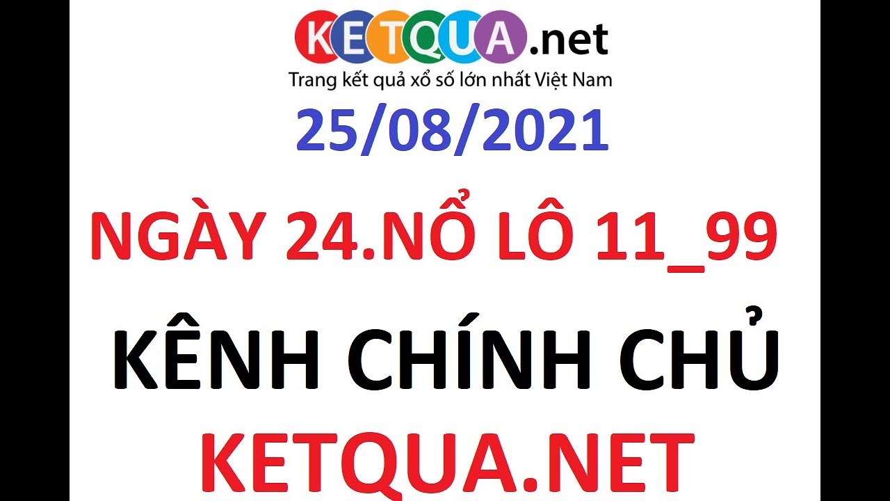 KETQUA.NET NGÀY 25/8/2021 | DỰ ĐOÁN KẾT QUẢ XSMB | TRỰC TIẾP KẾT QUẢ XSMB - YouTube