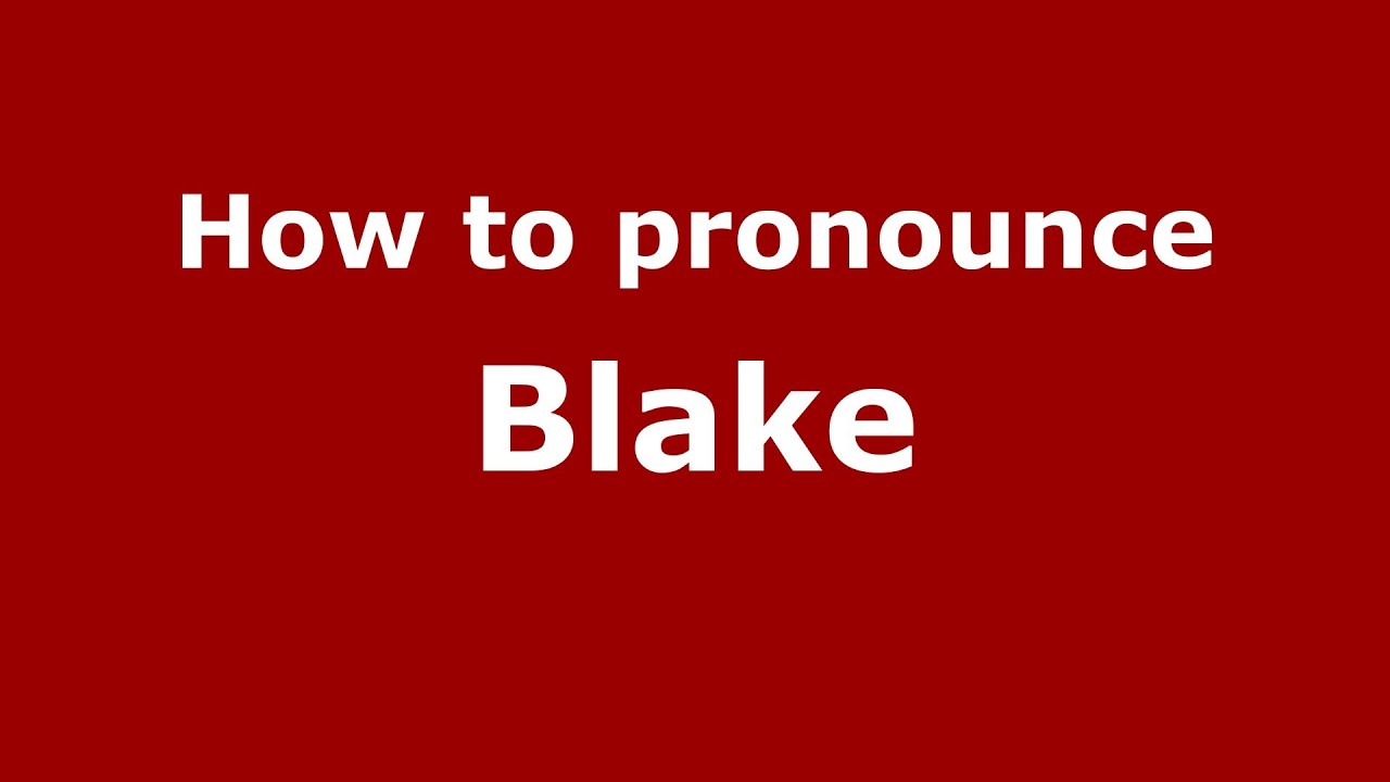 How to Pronounce Blake - PronounceNames.com - YouTube