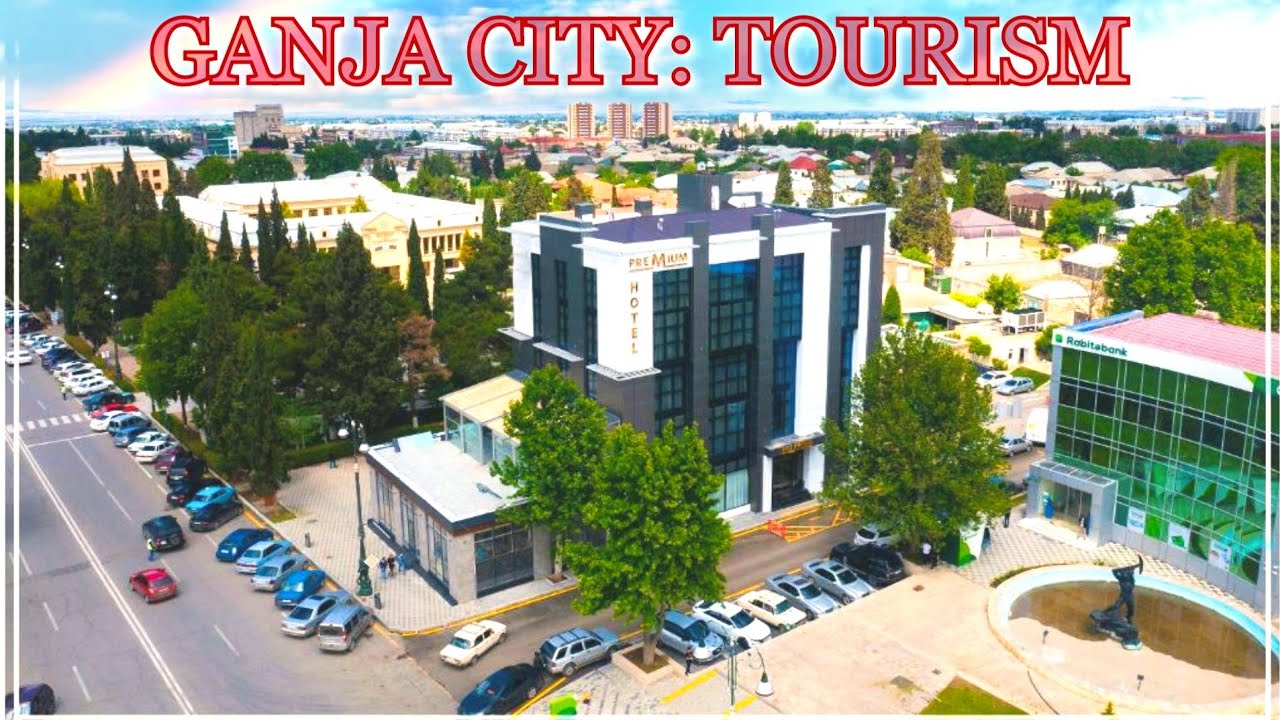 GANJA CITY: TOURISM - YouTube