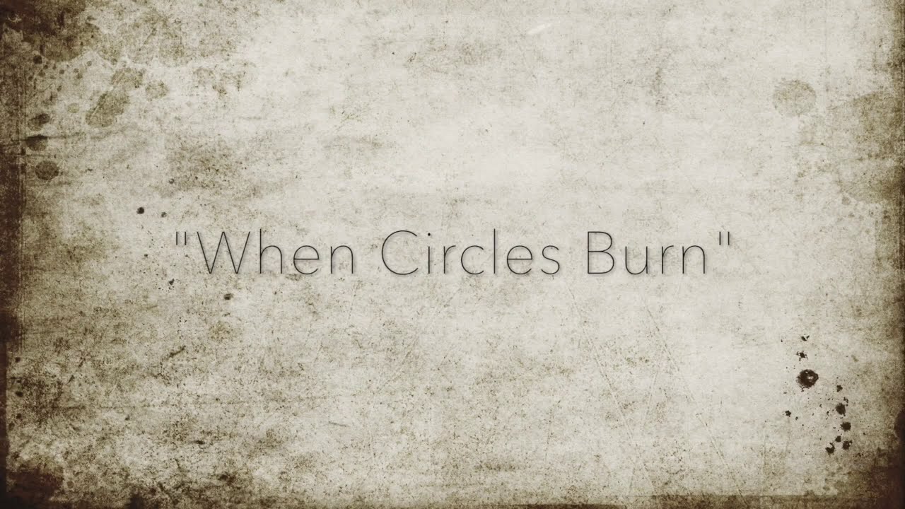 When Circles Burn - When Circles Burn - YouTube