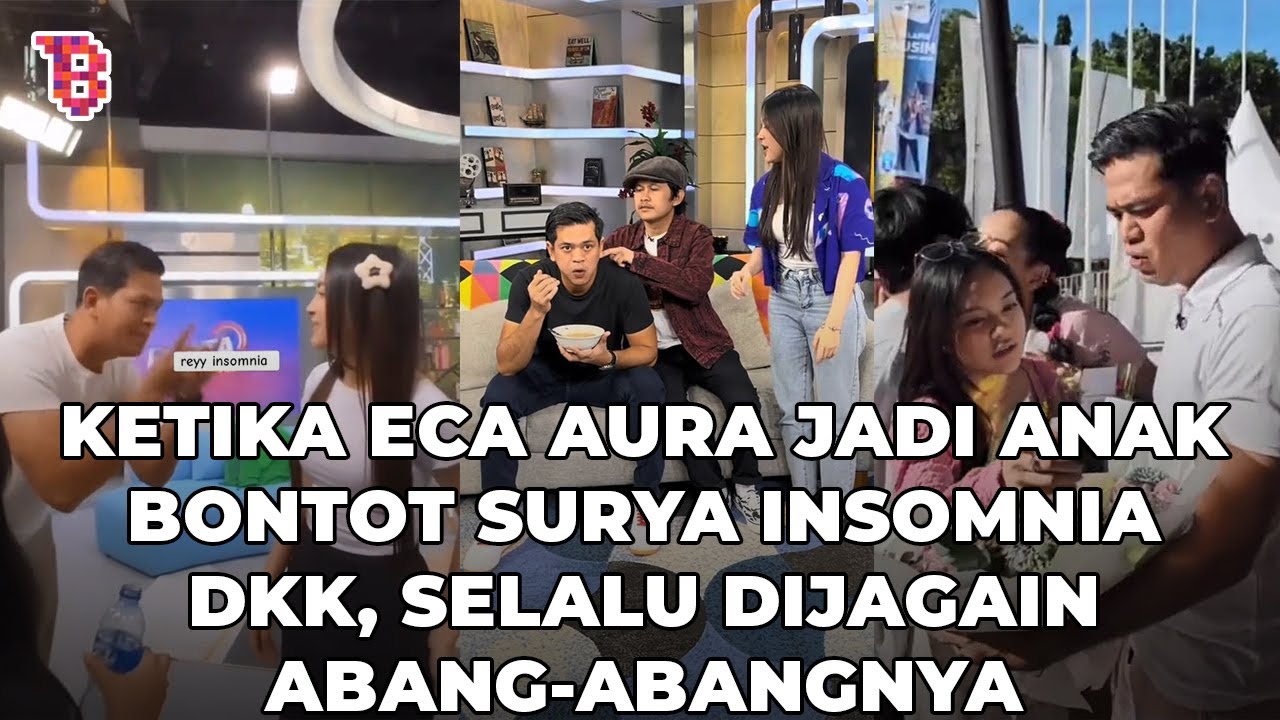 Ketika Eca Aura jadi anak bontot di geng bapak bapak, Surya Insomnia ...