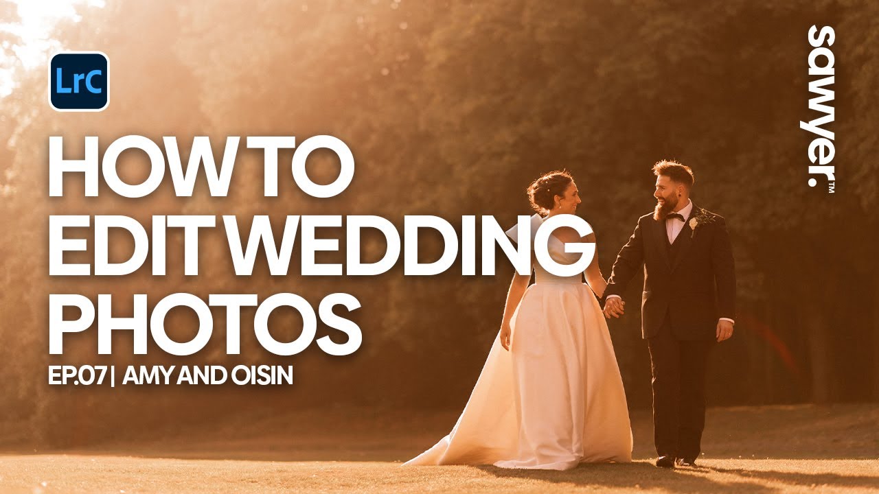 How to EDIT Wedding Photos | Ep.07 | Amy and Oisin | Adobe Lightroom ...