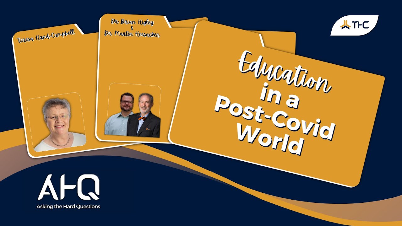 Dr Brian Higley & Dr Martin Heesacker | Education in a Post Covid World ...