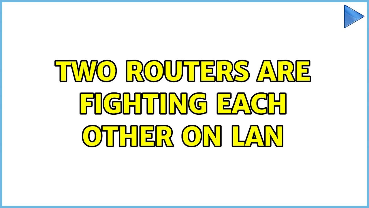 Two Routers are fighting each other on LAN (4 Solutions!!) - YouTube