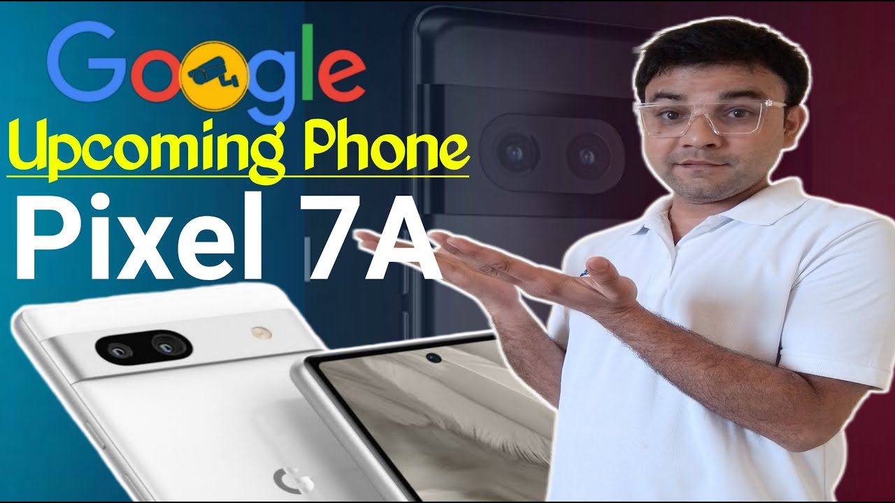 Google Upcoming Phone || Pixel 7A || By Parvez Technical - YouTube