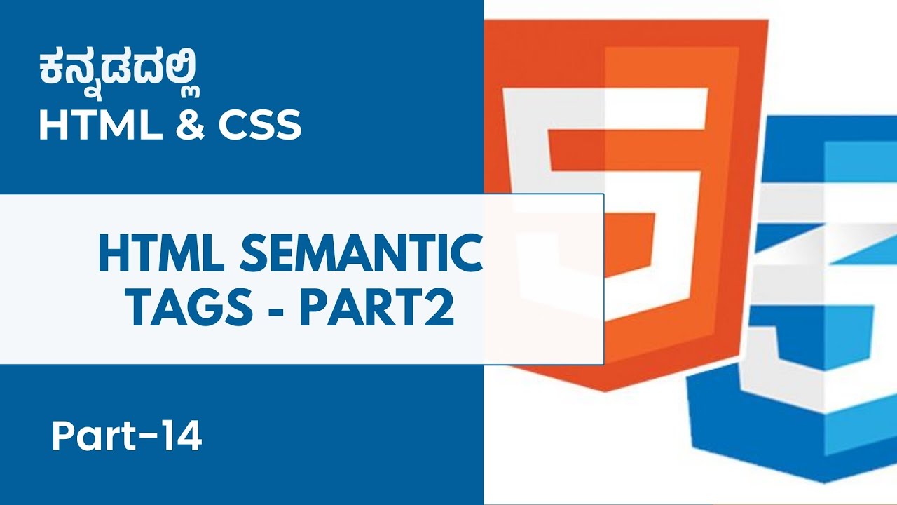 Part 14 - HTML Semantic tags - Part2 | HTML & CSS in Kannada ...