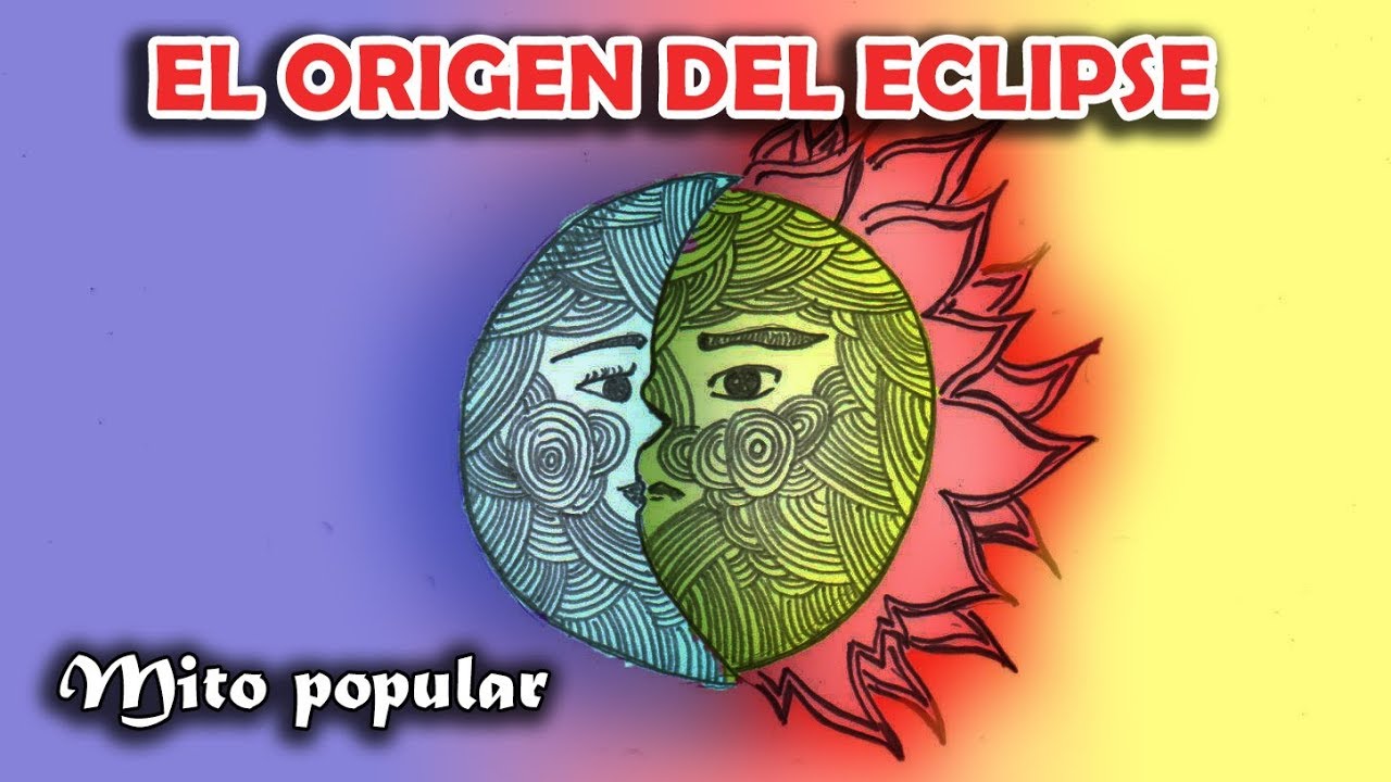El origen del eclipse - Mito popular andino - YouTube