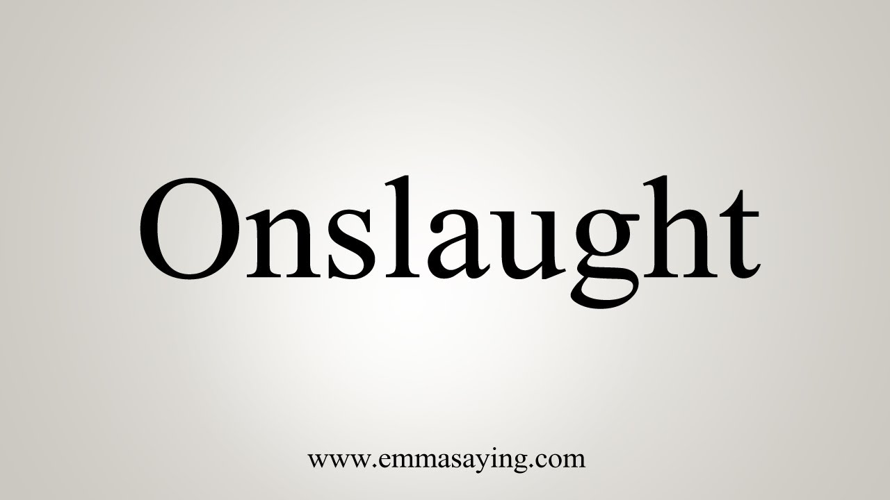How To Say Onslaught - YouTube