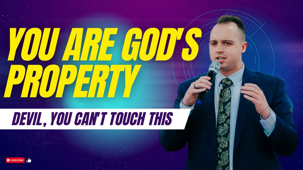 Devil, You Can't Touch This! (You Are God's Property) | Ev Nick Zehner ...