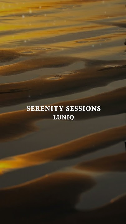 OUT NOW!! LUNIQ - Serenity Sessions - YouTube