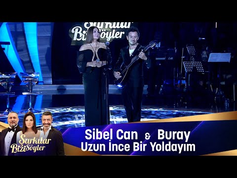 Sibel Can & Buray - UZUN İNCE BİR YOLDAYIM
