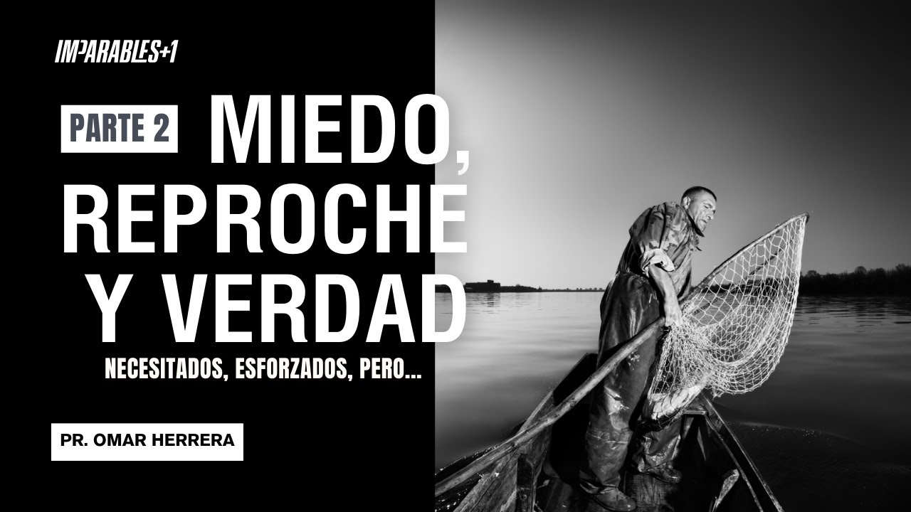 Miedo, reproche y verdad - Parte 2 | Pr. Omar Herrera | Centro ...