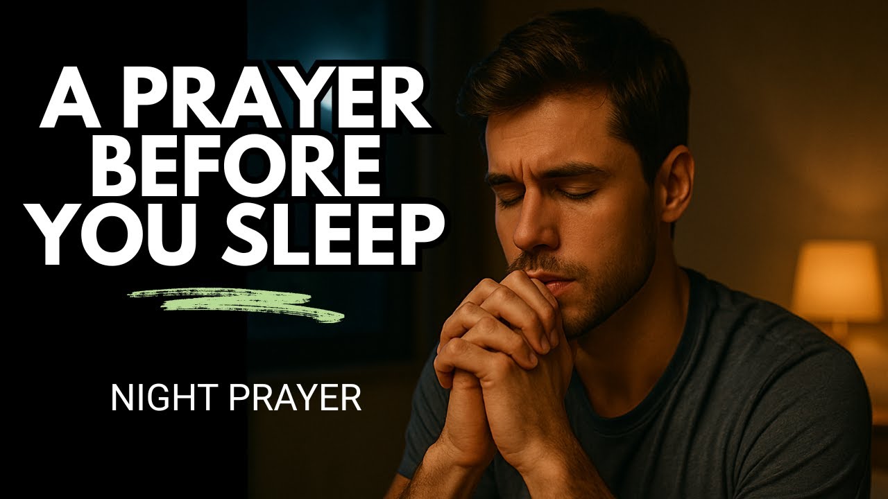 Before You Sleep, Pray This Let God Calm Your Mind and Strengthen Your ...