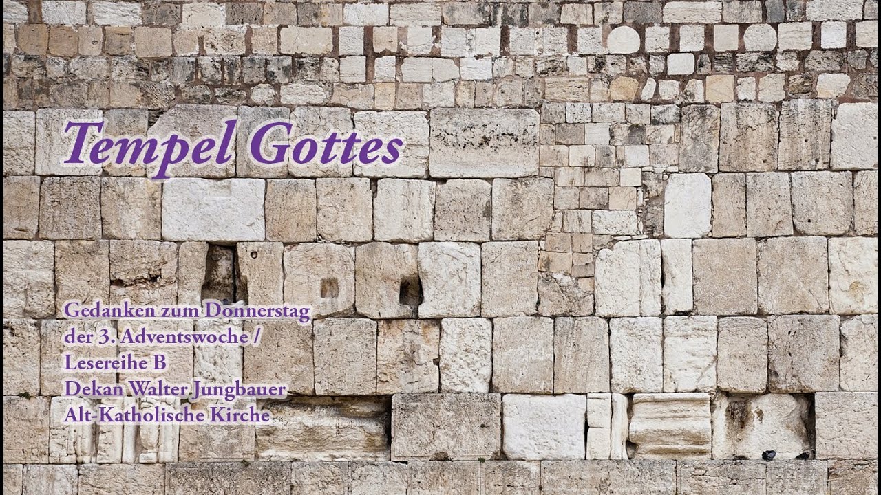 Tempel Gottes - zum Donnerstag der 3. Adventswoche - 21.12.23 - Alt ...