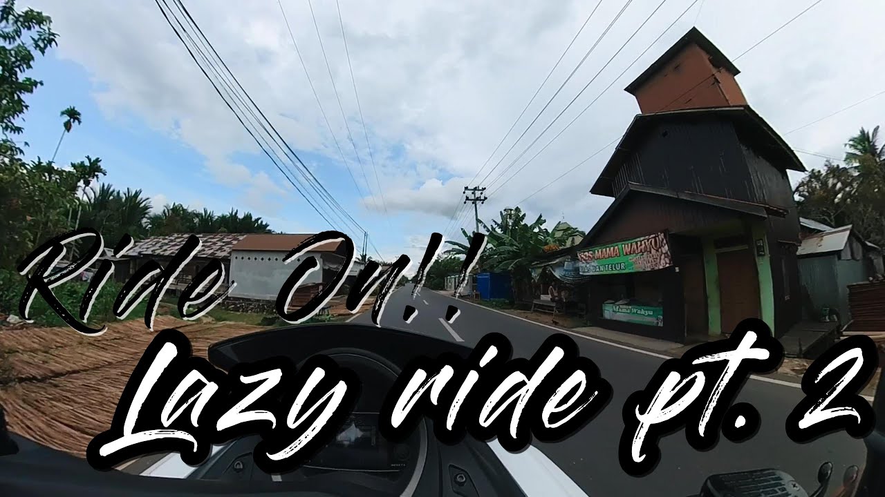 Ride On!! Lazy ride pt. 2 - YouTube