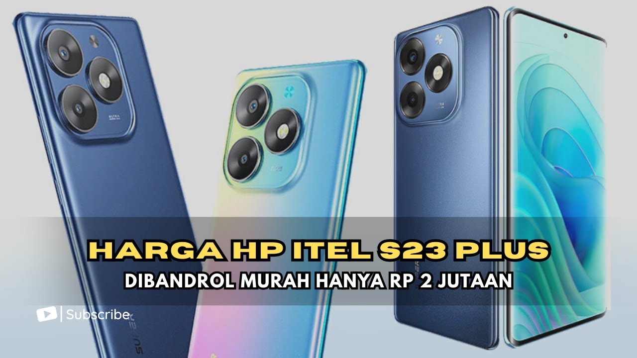 Harga HP Itel S23 Plus Dibandrol Murah Hanya Rp 2 Jutaan - YouTube