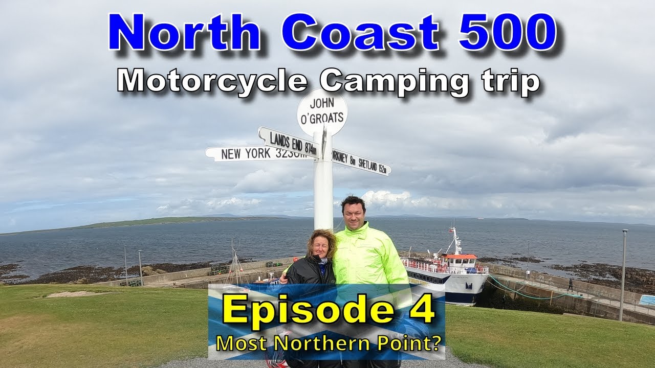 S01E05 Motorcycle Ride & Camp Scotland's NC500 - John O'Groats, Dunnet ...