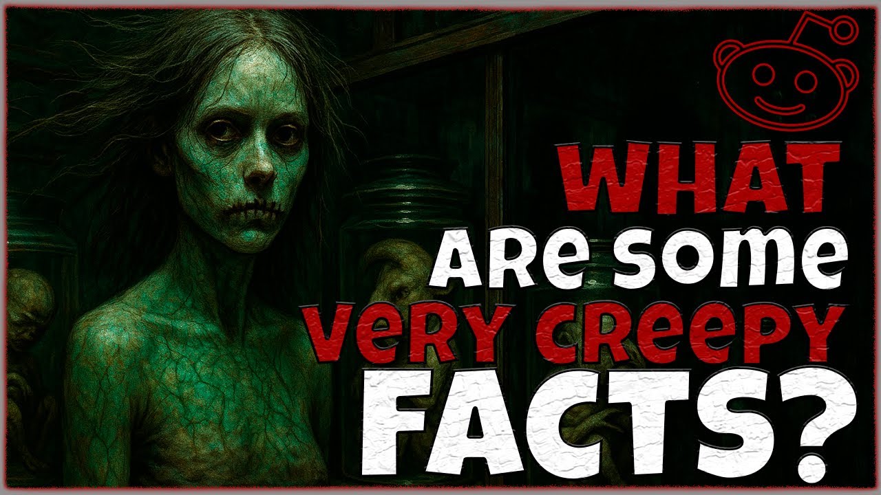 What Are Some VERY Creepy Facts? - YouTube