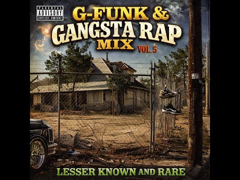 G-Funk & Gangsta Rap Mix - Volume 5 (Lesser Known & Underrated) - YouTube