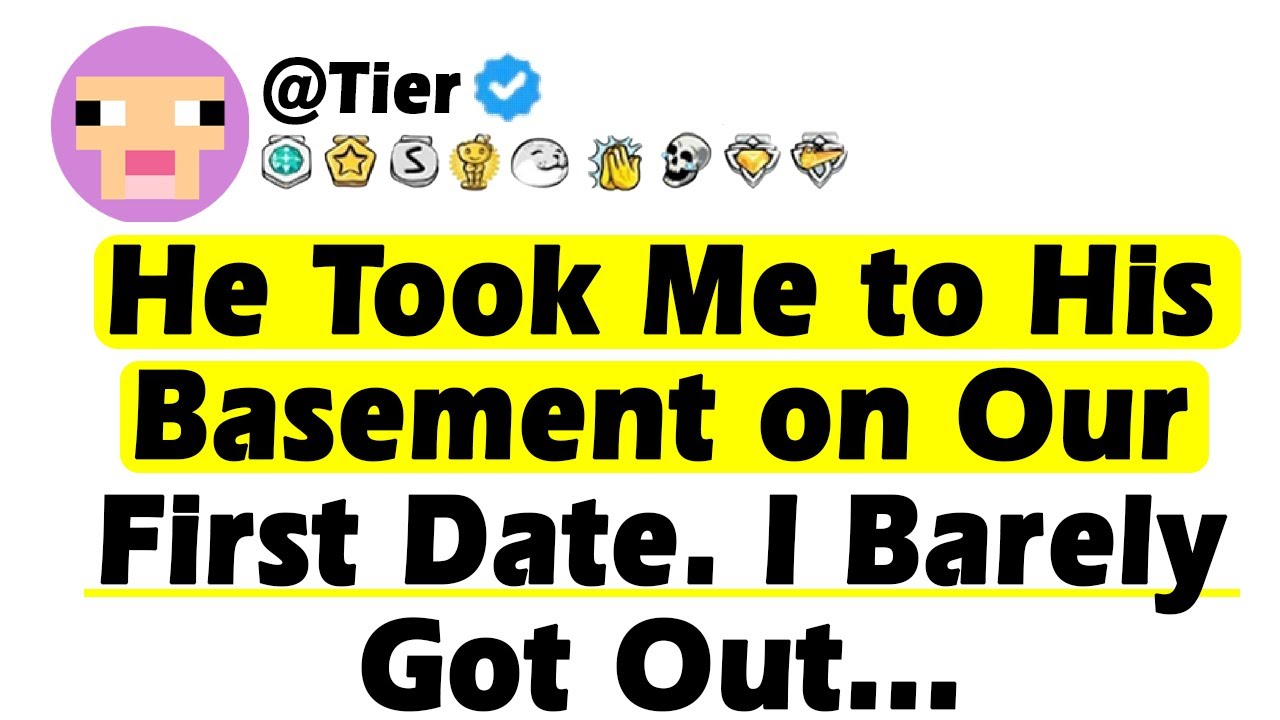 He Took Me to His Basement on Our First Date. I Barely Got Out... - YouTube