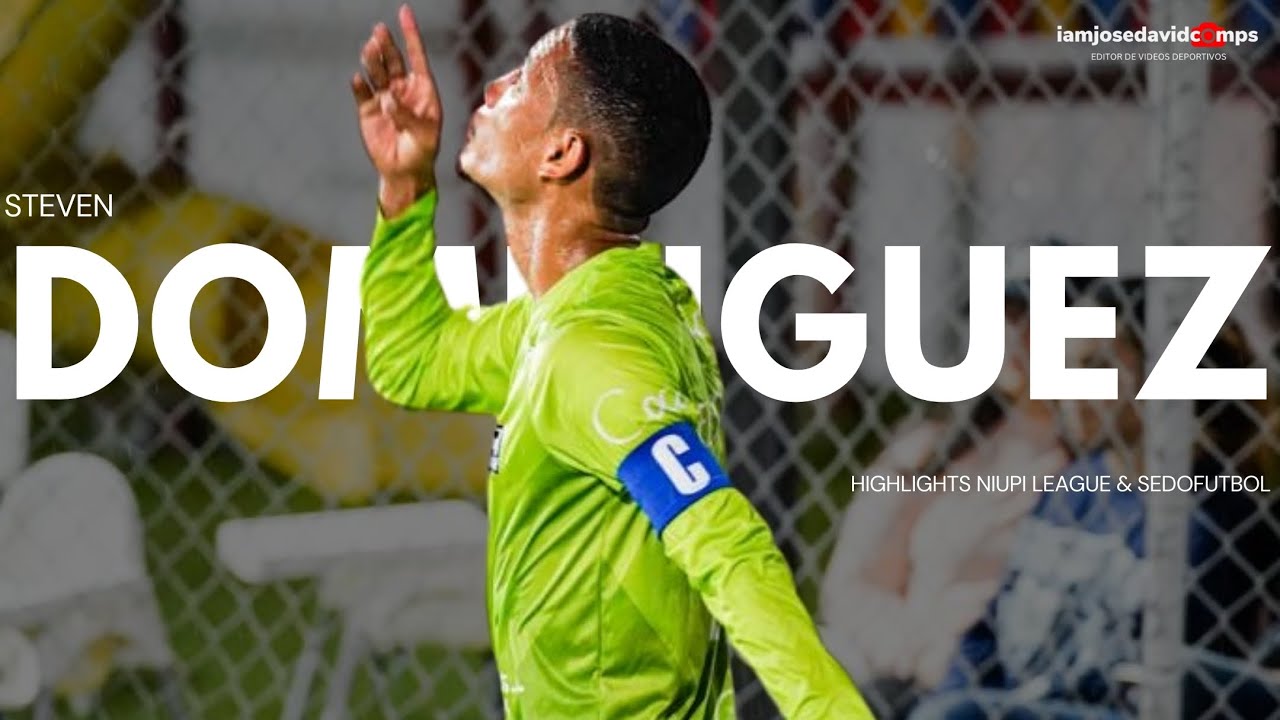 Steven Dominguez 'El Panal' - Highlights Niupi League & Sedofutbol ...