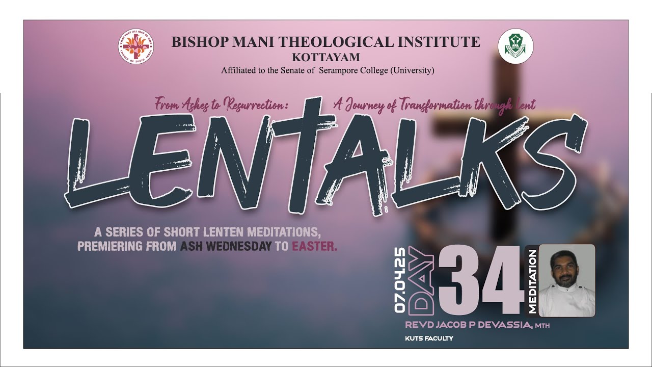 LENTALKS | DAY 34 | REVD JACOB P DEVASSIA | 07.04.2025 | BISHOP MANI ...