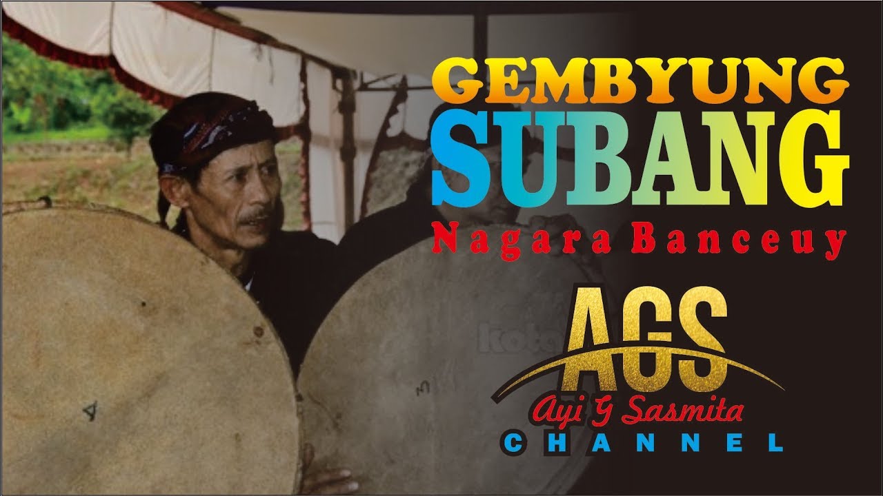 GEMBYUNG SUBANG; NAGARA BANCEUY - YouTube