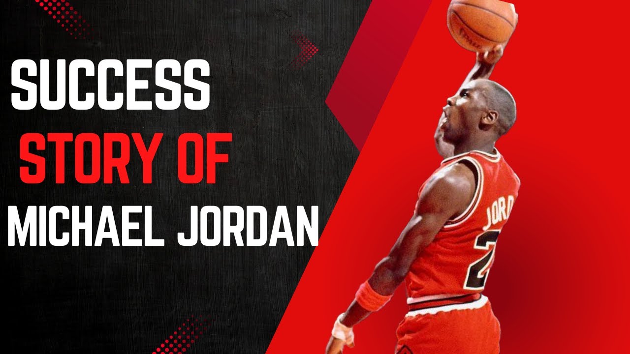 Michael Jordan's Incredible Success Story | From Failure to Basketball ...