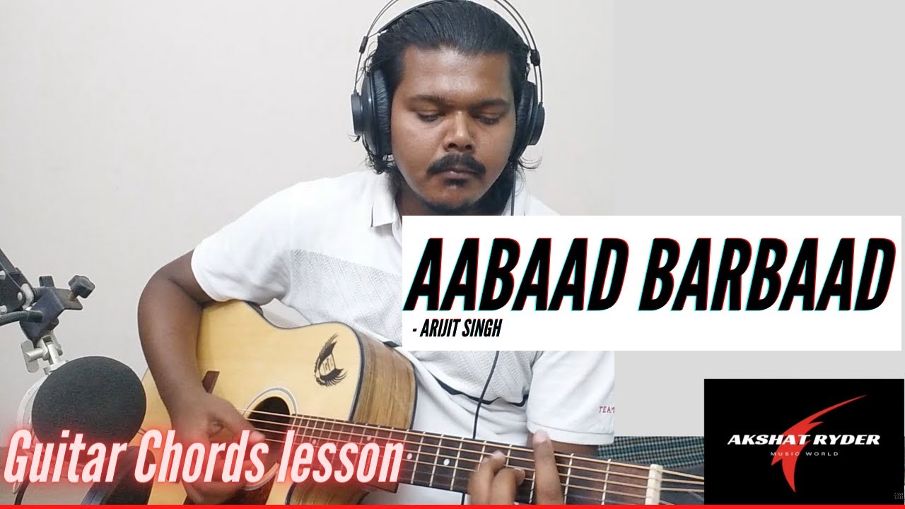 Aabaad Barbaad Guitar Chords Lesson | Arijit, Pritam,Sandeep | Akshat ...