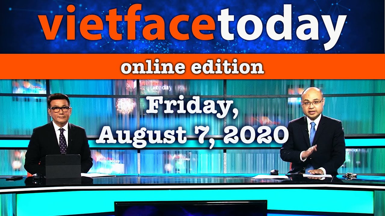 Vietface Today Online Edition - August 7, 2020 - YouTube