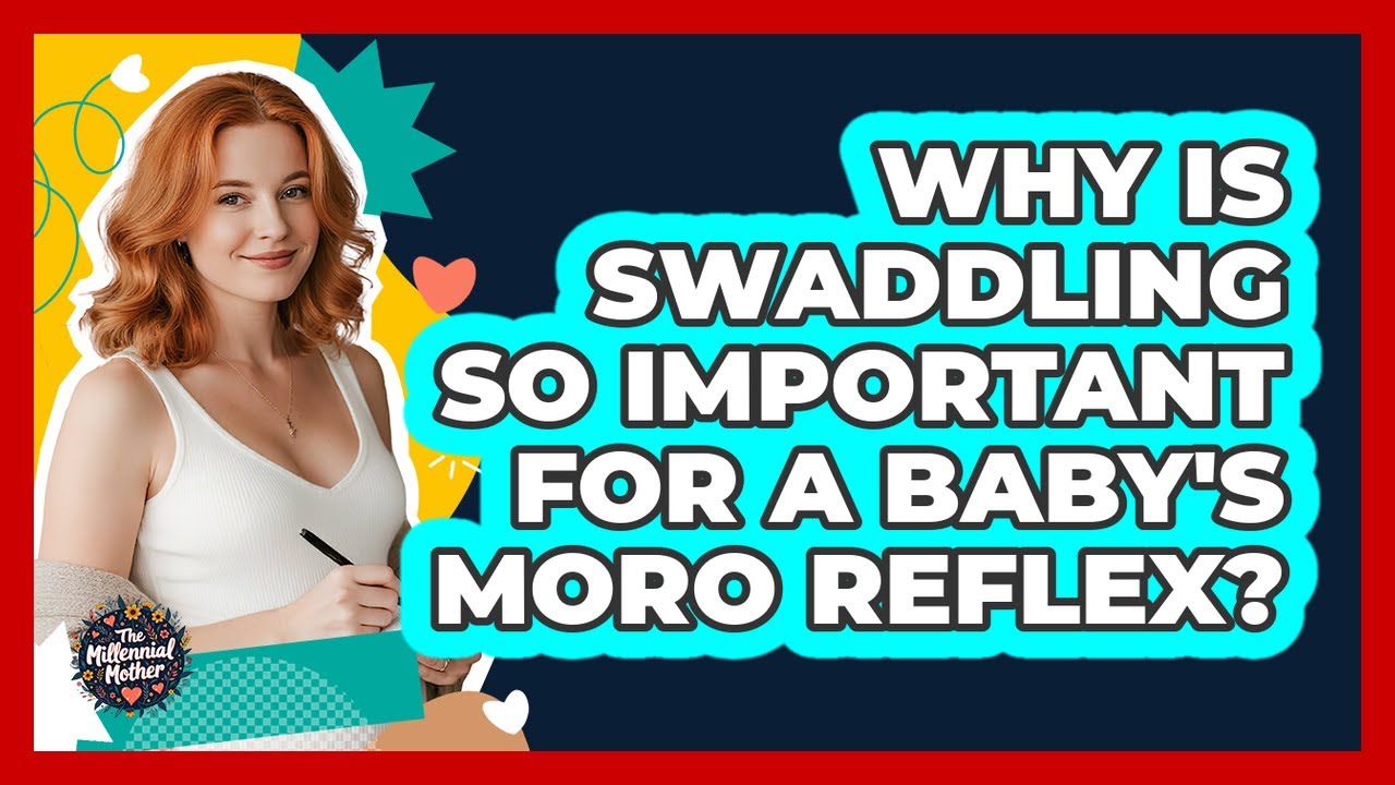 Why Is Swaddling So Important For A Baby's Moro Reflex? - The ...