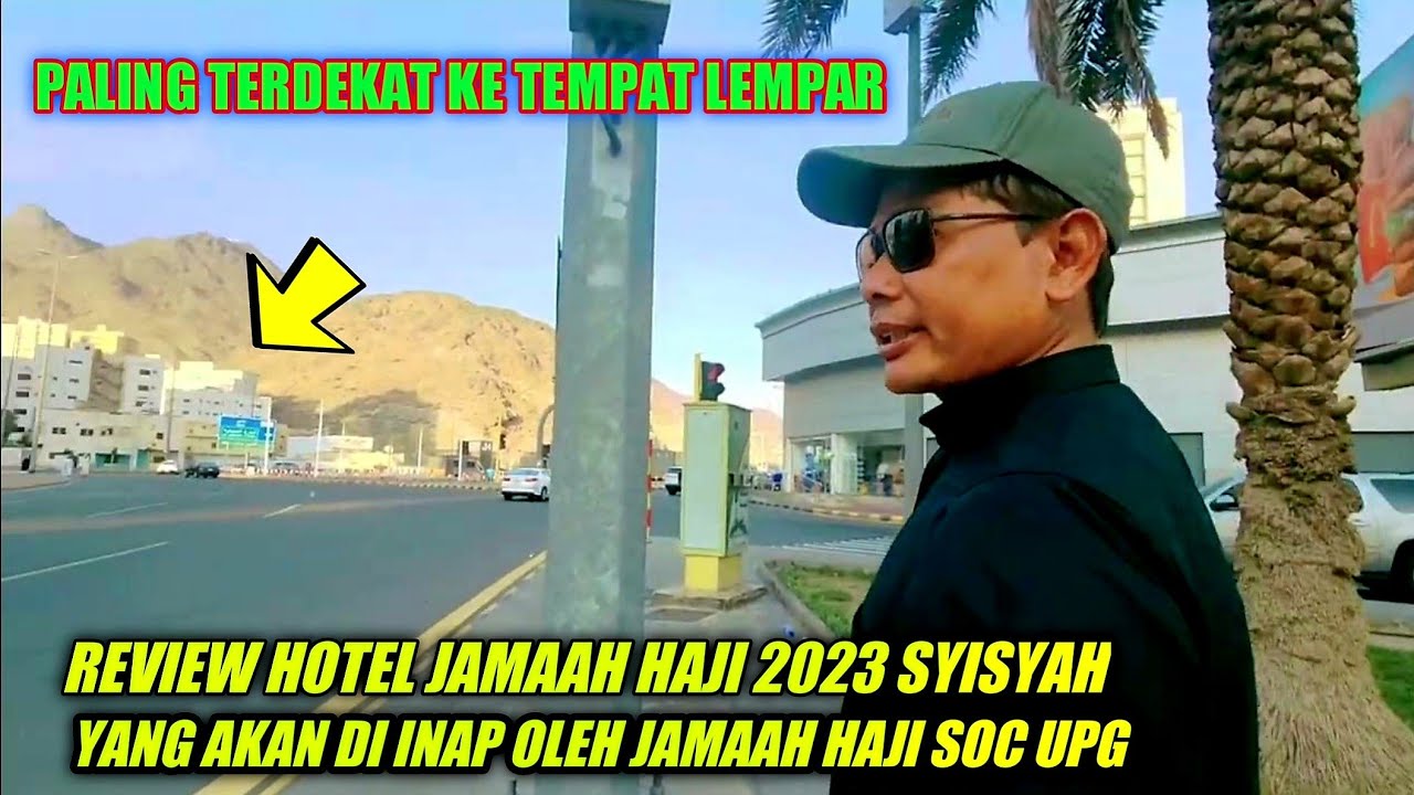 KABAR HAJI 2023!! SYISYAH MAKKAH REVIEW HOTEL JAMAAH HAJI YG AKAN DI ...