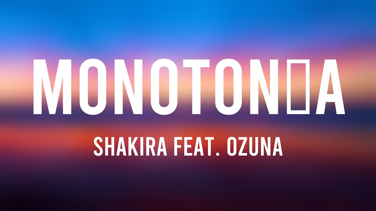 Monotonía - Shakira feat. Ozuna [Lyrics Video] 🦟 - YouTube