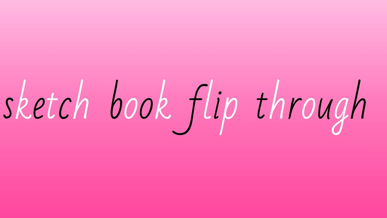 sketch book flip through - YouTube