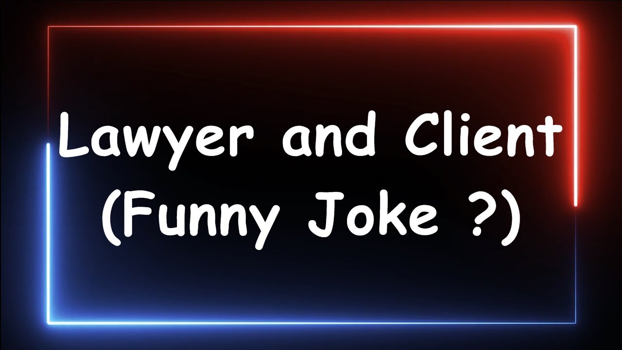 Lawyer and Client (Funny Joke) - YouTube